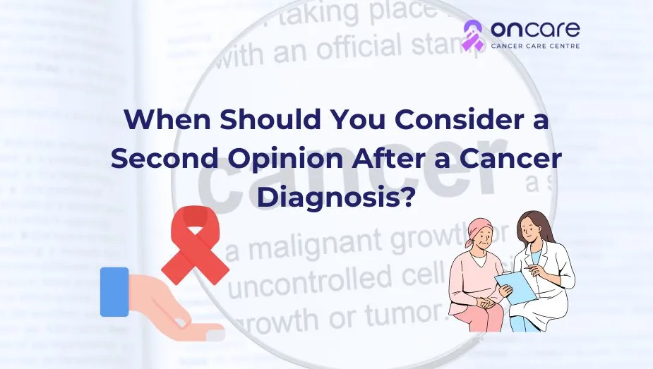When should a patient need to get a second opinion for cancer?