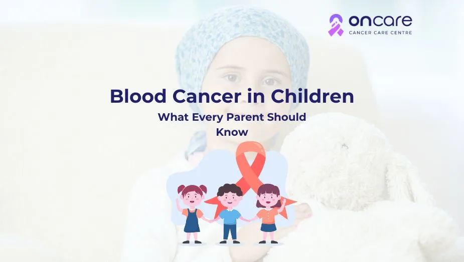 Blood Cancer in Children: Every Parent Should Know This!