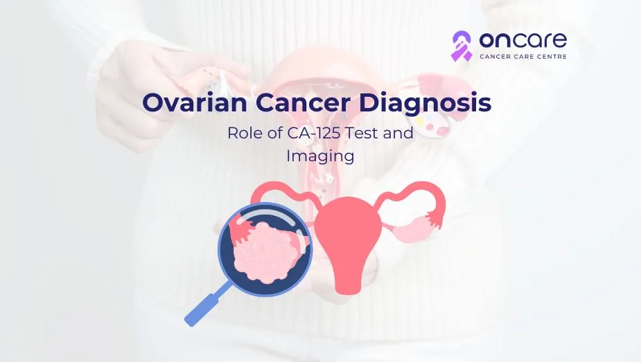 Ovarian Cancer: What is the role of CA-125 test and imaging