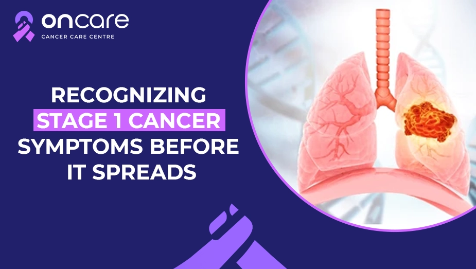 Cancer First Stage Symptoms: Early Signs You Shouldn’t Ignore