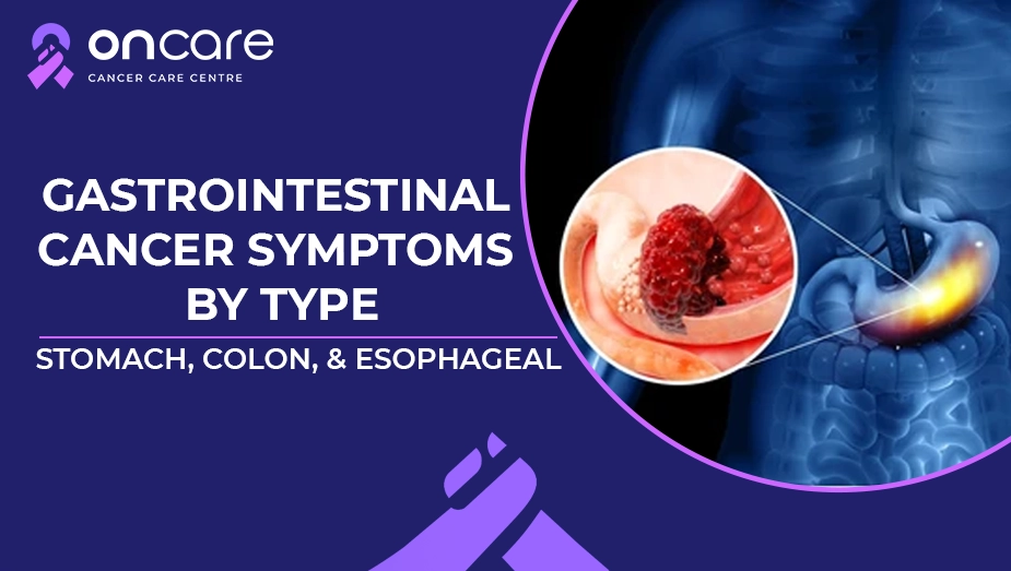 What are the gastrointestinal Cancer Symptoms by Its Type?