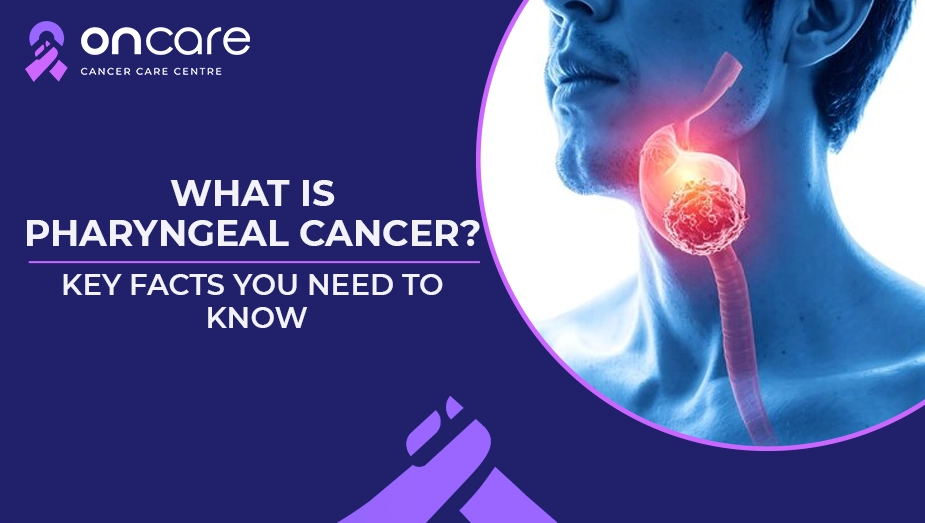 What are the facts you need to know about Pharyngeal cancer?