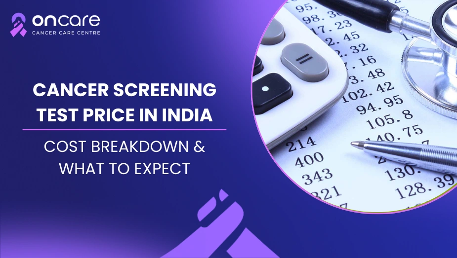 Cancer Screening Test Price in India | Oncare Cancer Hospital