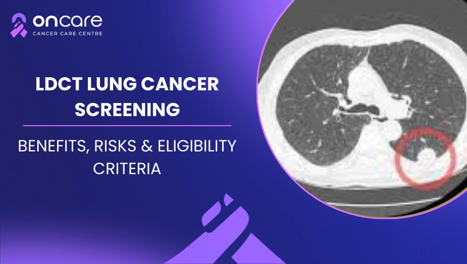 LDCT Lung Cancer Screening Guide | Oncare Cancer Hospital