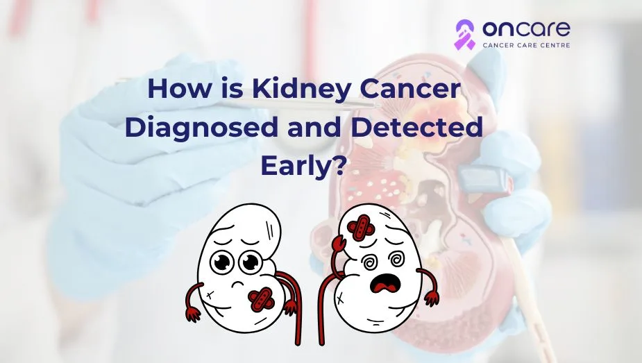 Kidney cancer treatments and its early diagnosis and treatment options!