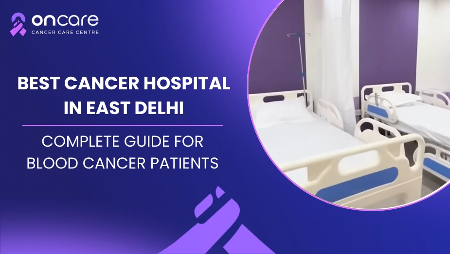 Best Blood Cancer Hospital in North Delhi | Oncare